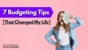 7 Simple Budgeting Tips that Changed my Life